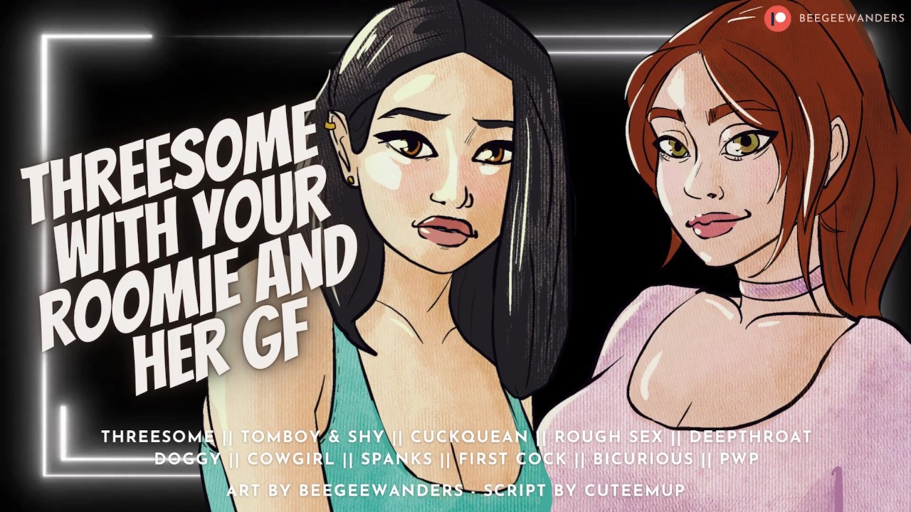 Threesome With Your Bicurious Roomie And Her Girlfriend [cucking Your Roomie] Audio Roleplay